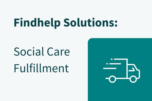 Findhelp Fulfillment | Order, Manage & Track Social Care